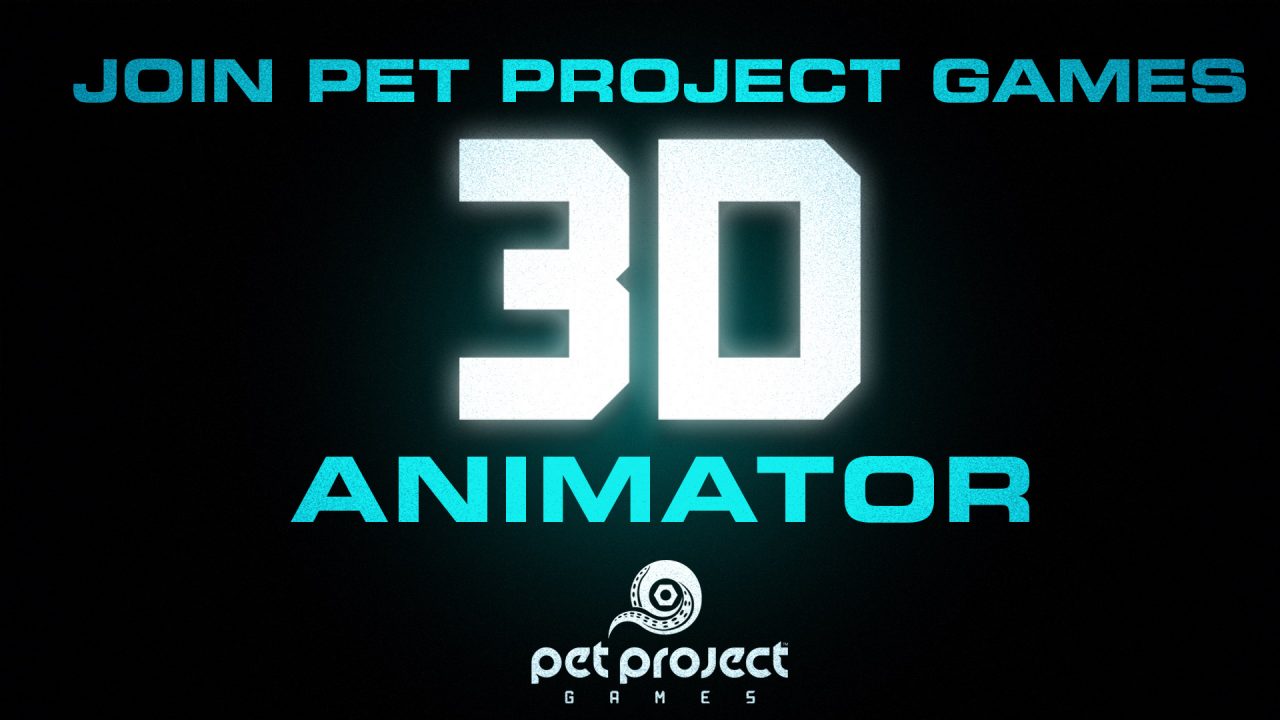 Pet Project Games Is Looking for a 3D Animator | Pet Project Games